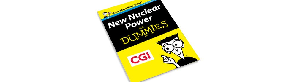NEW NUCLEAR POWER FOR DUMMIES | CGI UK