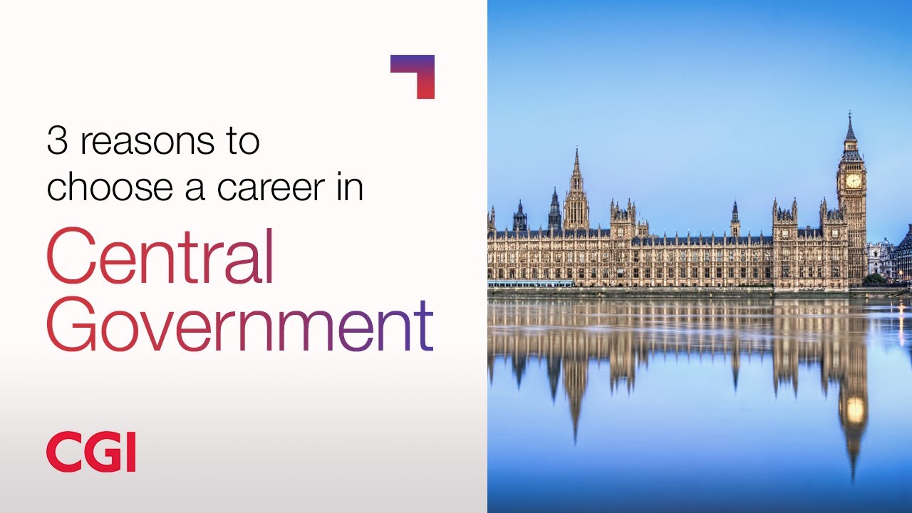 CGI Careers – 3 reasons to choose a career in Central Government | CGI UK