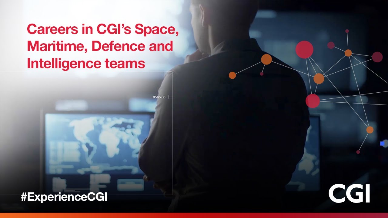 Careers in CGI’s Space, Maritime, Defence, Intelligence and Cyber Security teams | CGI UK