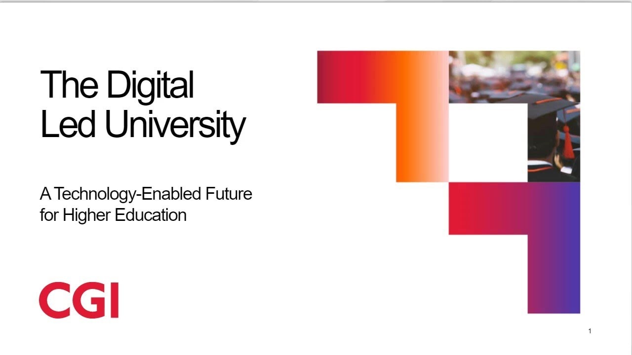 The Digital Led University | Higher Education | CGI US
