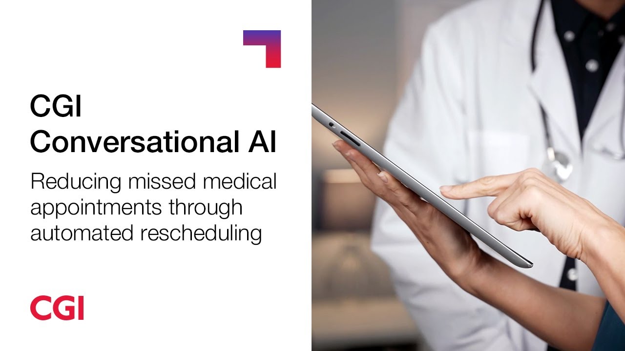 CGI Conversational AI - Reducing missed medical appointments through ...