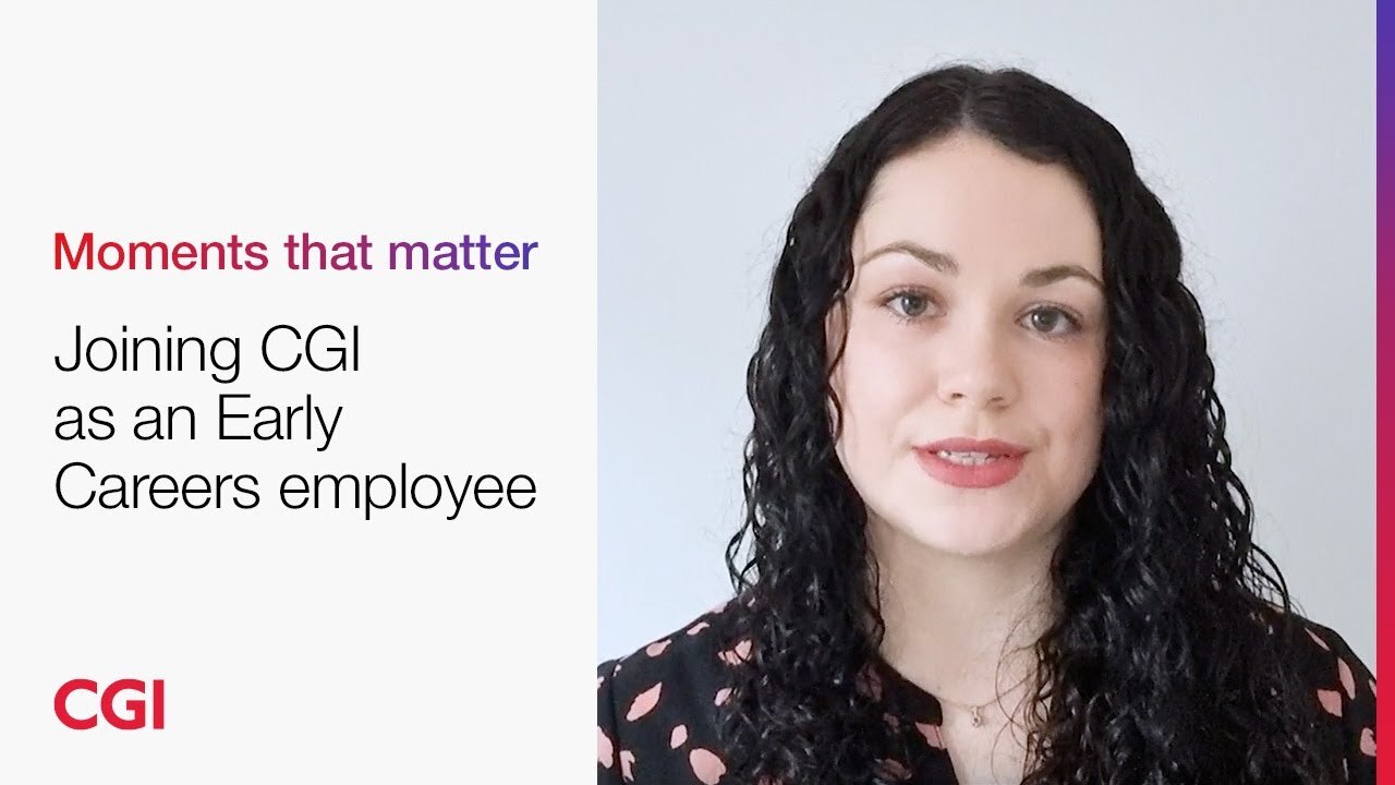 Moments that matter – Joining CGI as an Early Careers employee | CGI UK