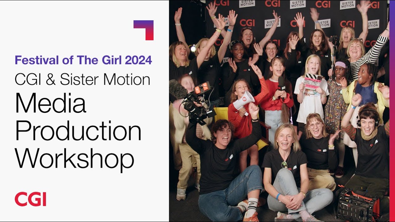 CGI & Sister Motion Media Production Workshop - Festival of the Girl 2024 | CGI UK